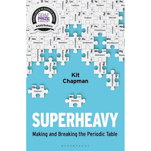 Superheavy: Making and Breaking the Periodic Table, (Paperback ...