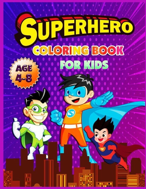 Superhero Coloring Book for kids age 4-8: 30 Super Collection of LARGE ...