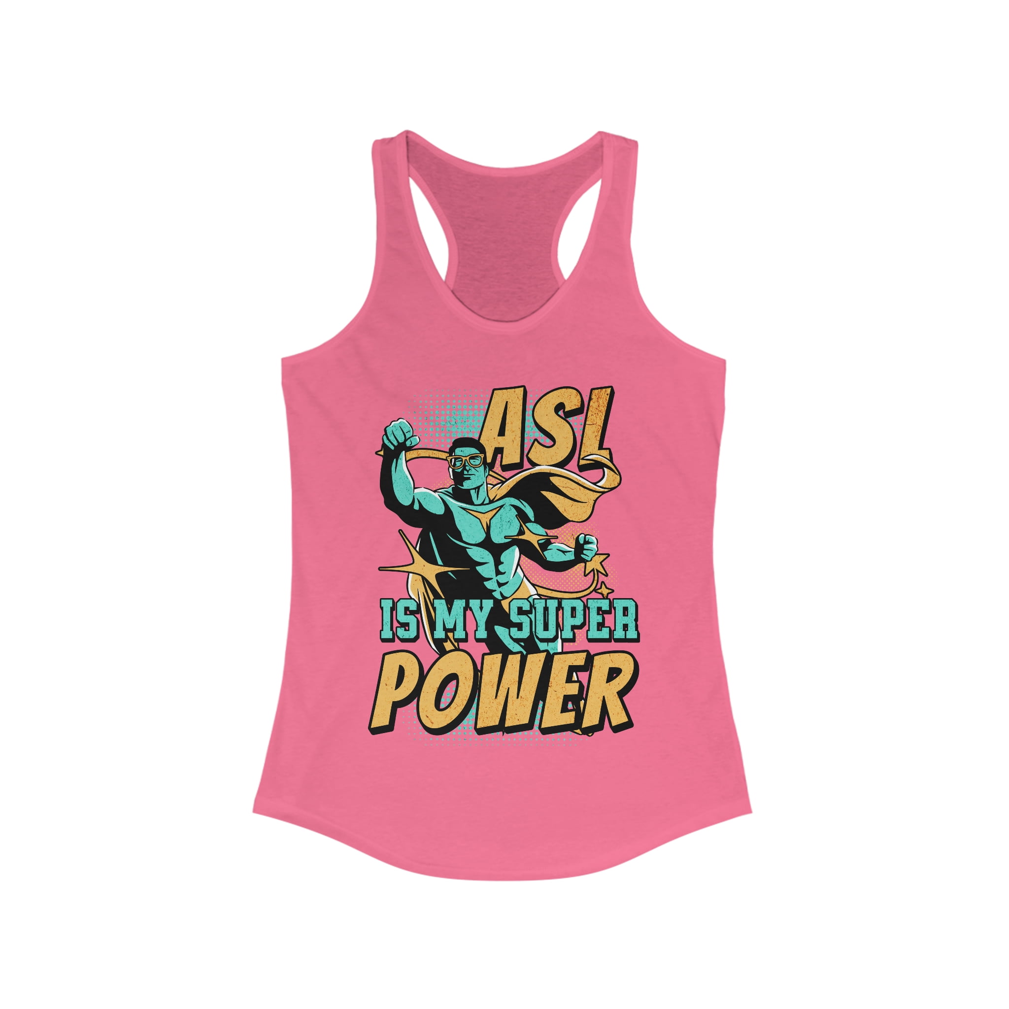 Superhero Racerback Tank, American Sign Language ASL is My Super Power ...