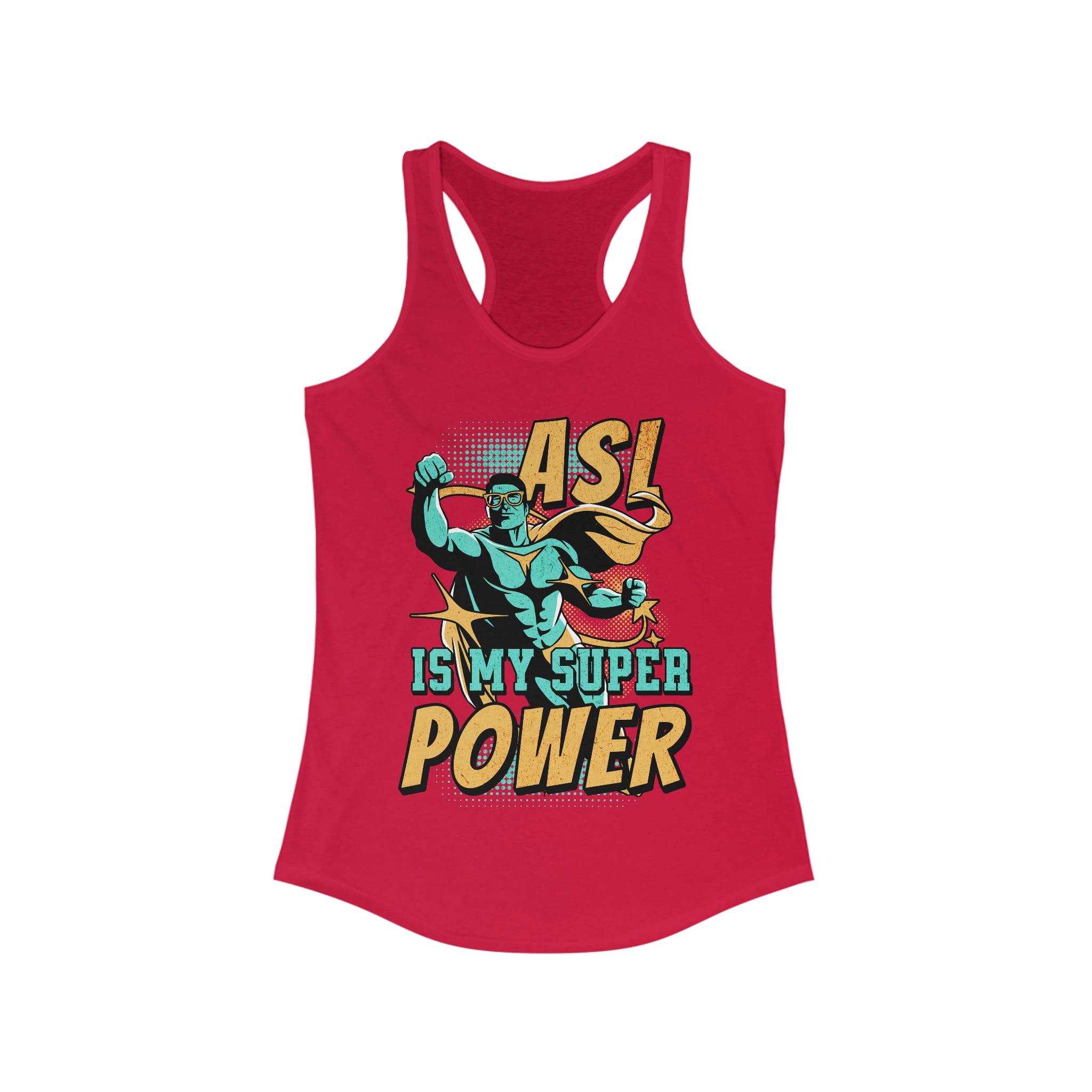 Superhero Racerback Tank, American Sign Language ASL is My Super Power ...