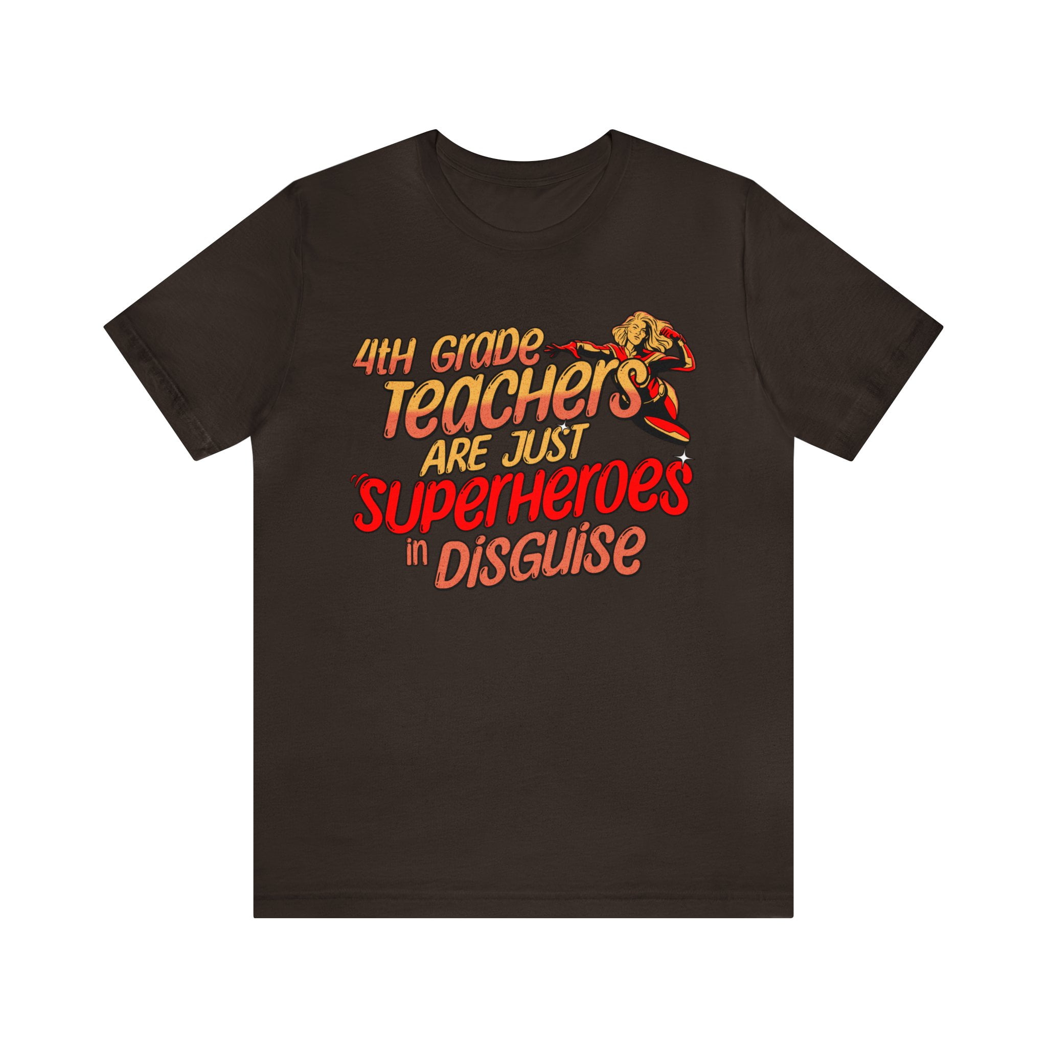 Superhero Teacher Tee, 4th Grade Teachers Are Just Superheroes In ...