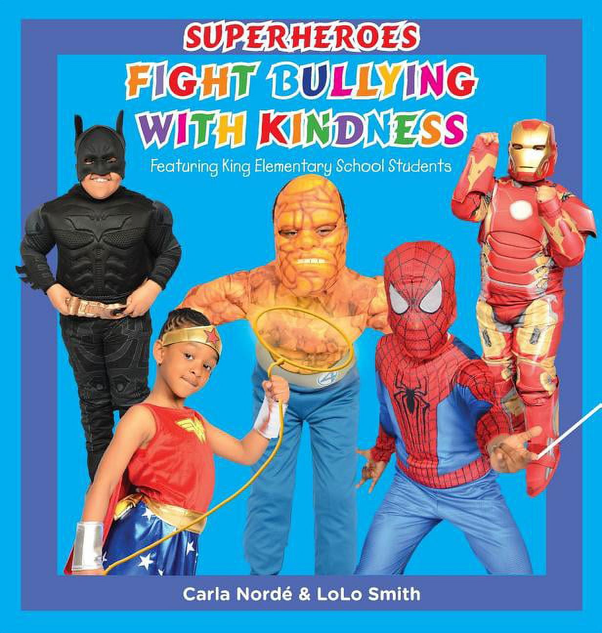 Superheroes Fight Bullying With Kindness: Featuring King Elementary ...
