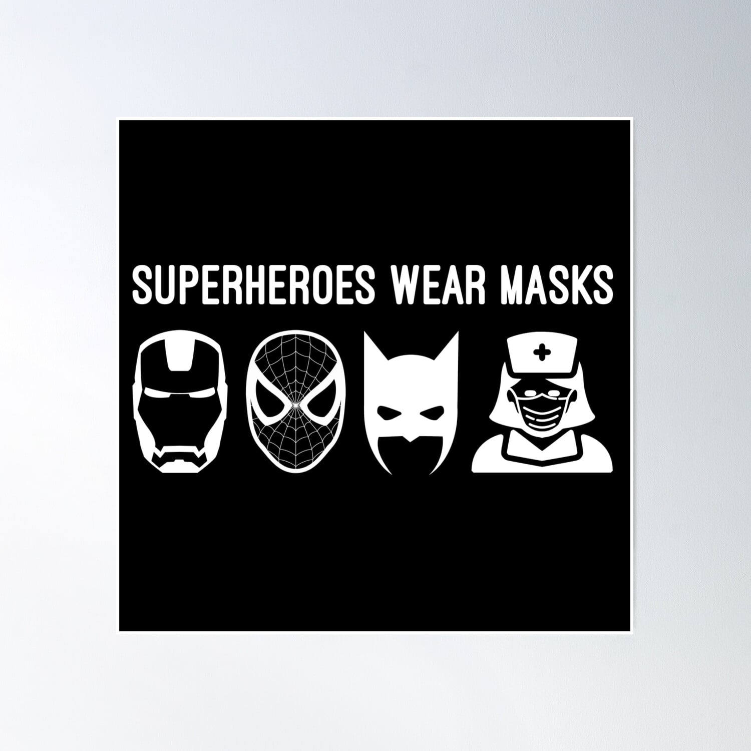 Superheroes Wear Masks - Nurses Day Poster Wall Art, Modern Wall Decor ...