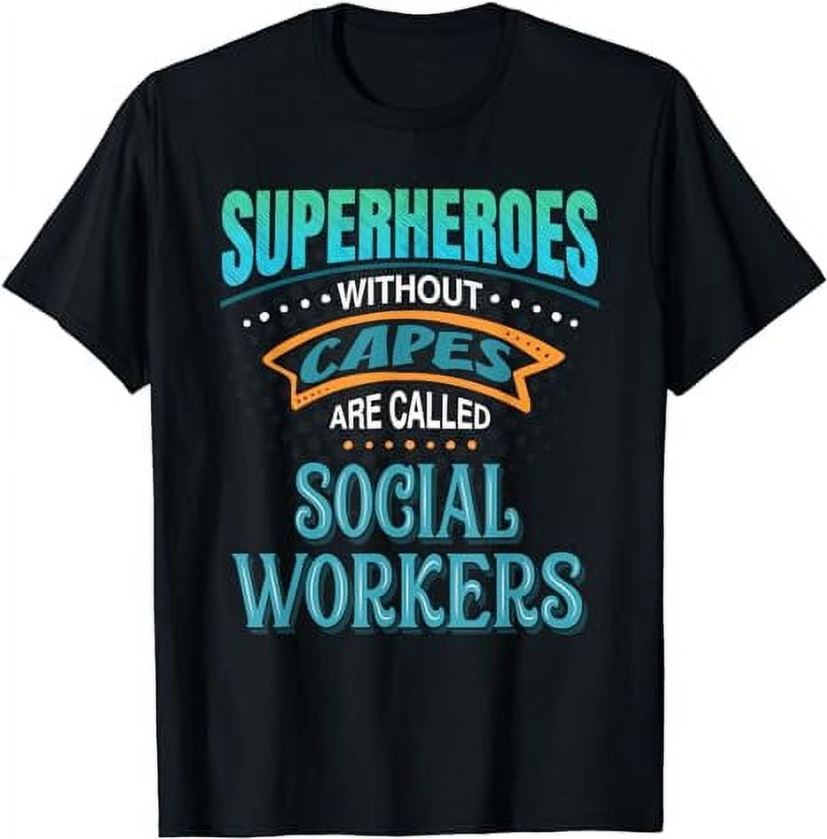 Superheroes Without Capes Are Called Social Workers T-Shirt - Walmart.com