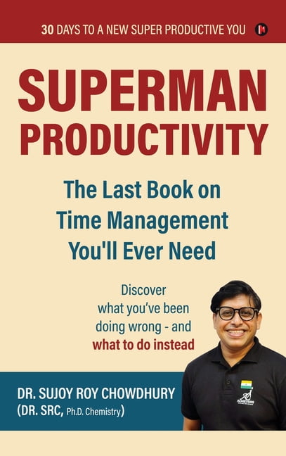 Superman Productivity: The Last Book on Time Management You'll ever ...