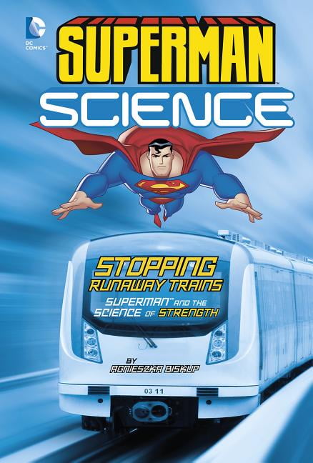 Superman Science: Stopping Runaway Trains: Superman and the Science of ...
