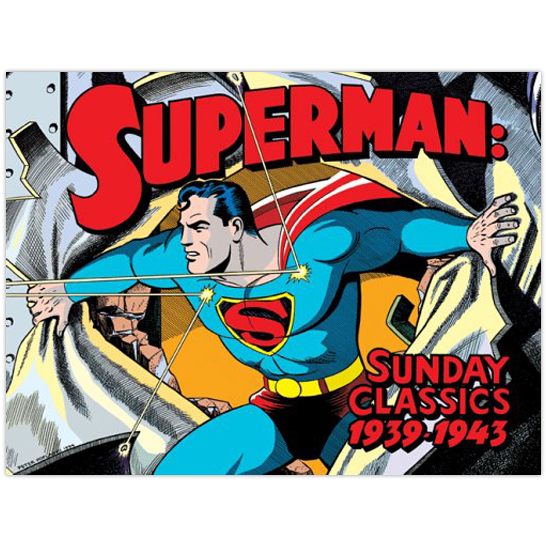 Superman Sunday Classics: Strips 1-183, 1939-1943 by J. Siegel, Joe S ...
