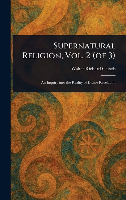 Supernatural Religion, Vol. 2 (of 3), (Hardcover) - Walmart.com