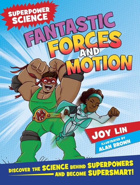 Superpower Science: Fantastic Forces and Motion : Discover the Science ...