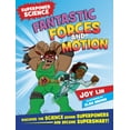 Superpower Science: Fantastic Forces and Motion : Discover the Science ...