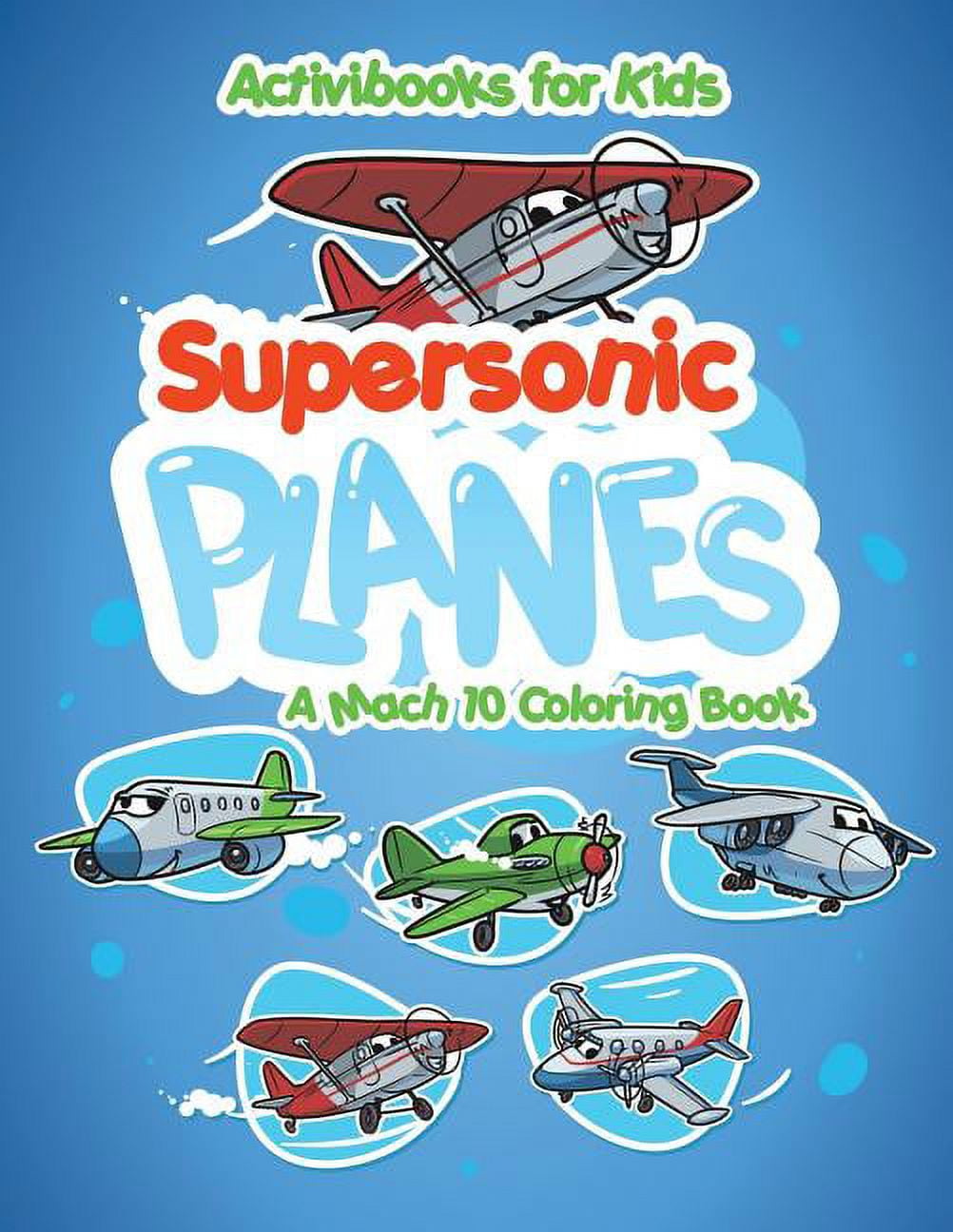 Supersonic Planes: A Mach 10 Coloring Book (Paperback) - Walmart.com