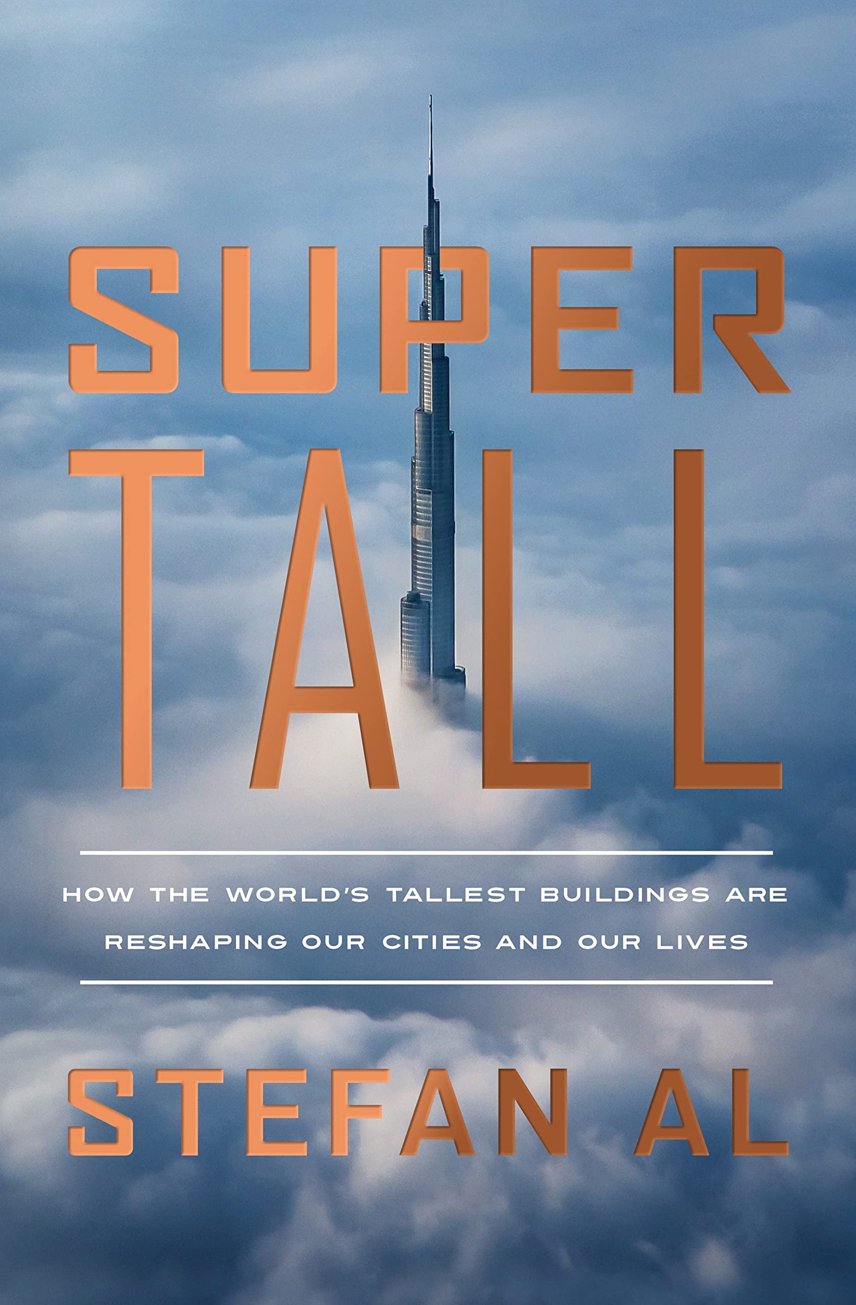 Supertall: How the World's Tallest Buildings Are Reshaping Our Cities ...