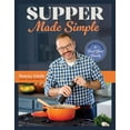 Supper Made Simple: 100 Recipes to Feed Your Family, (Paperback ...