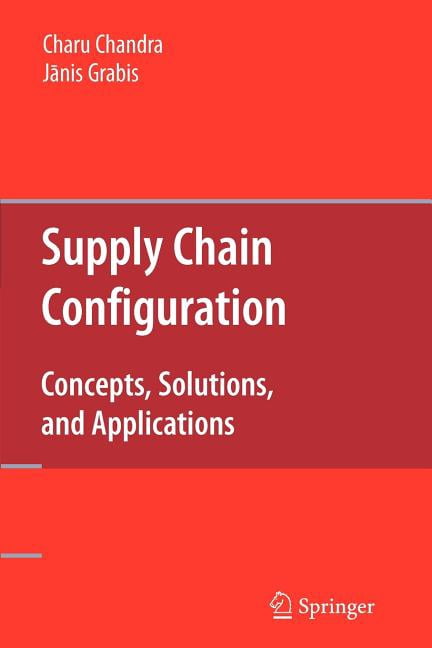 Supply Chain Configuration: Concepts, Solutions, and Applications ...