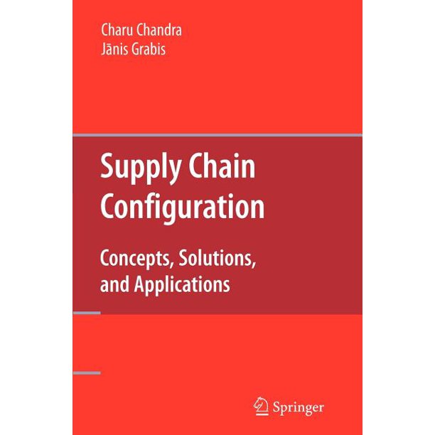 Supply Chain Configuration: Concepts, Solutions, and Applications ...