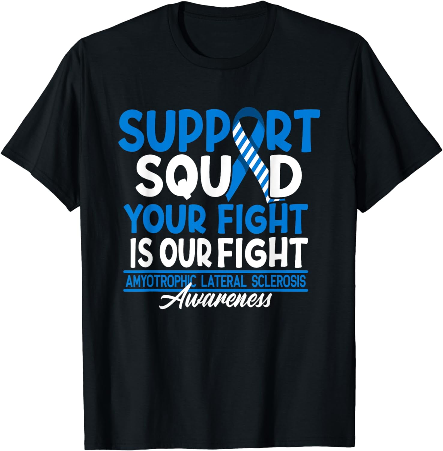 Support Awareness Squad I ALS Amyotrophic Lateral Sclerosis T-Shirt ...