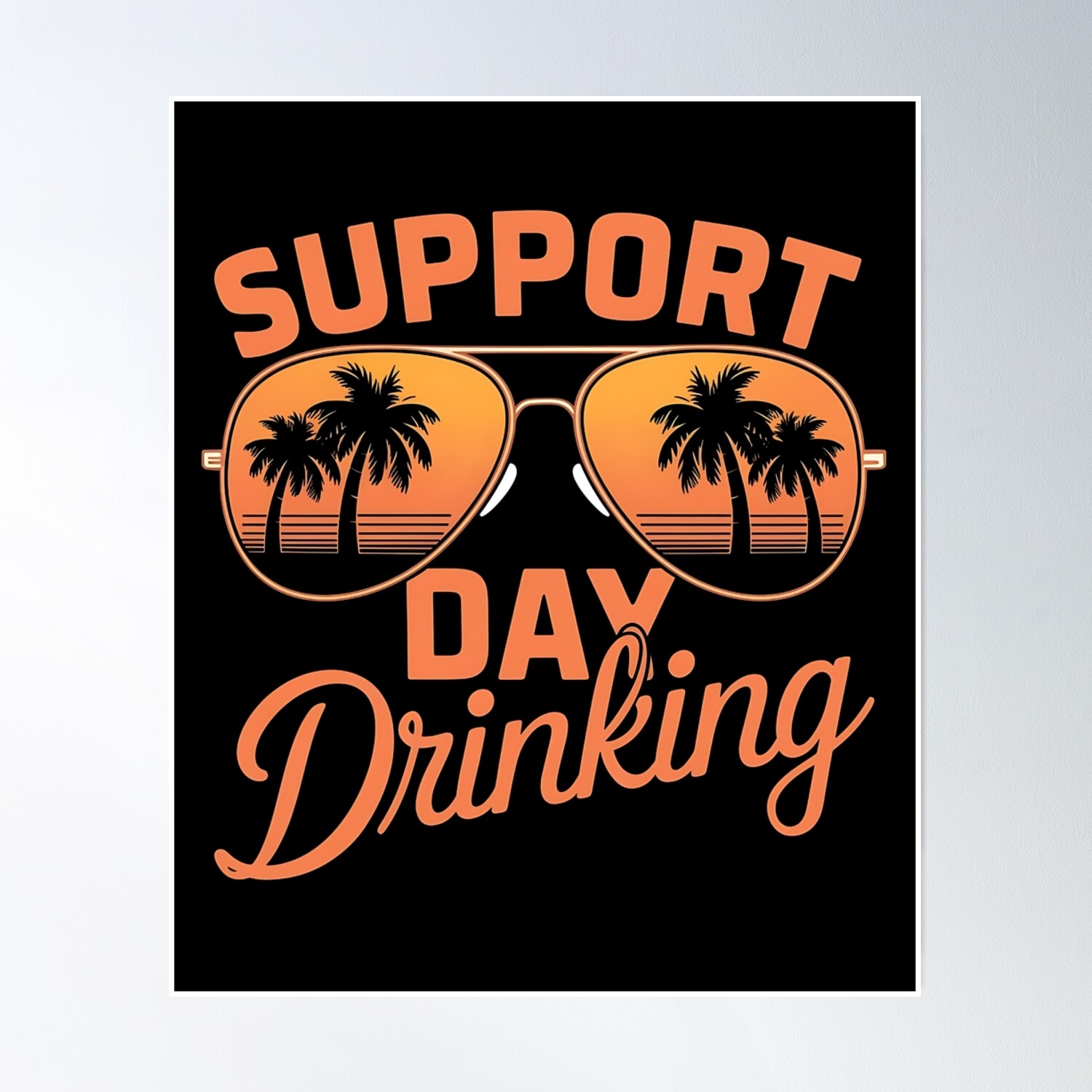 Support Day Drinking Funny Summer Beach Vacation Poster Wall Art ...