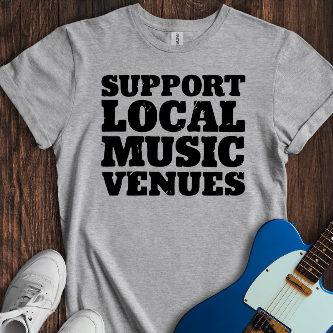 Support Local Music Venues T-Shirt - Walmart.com