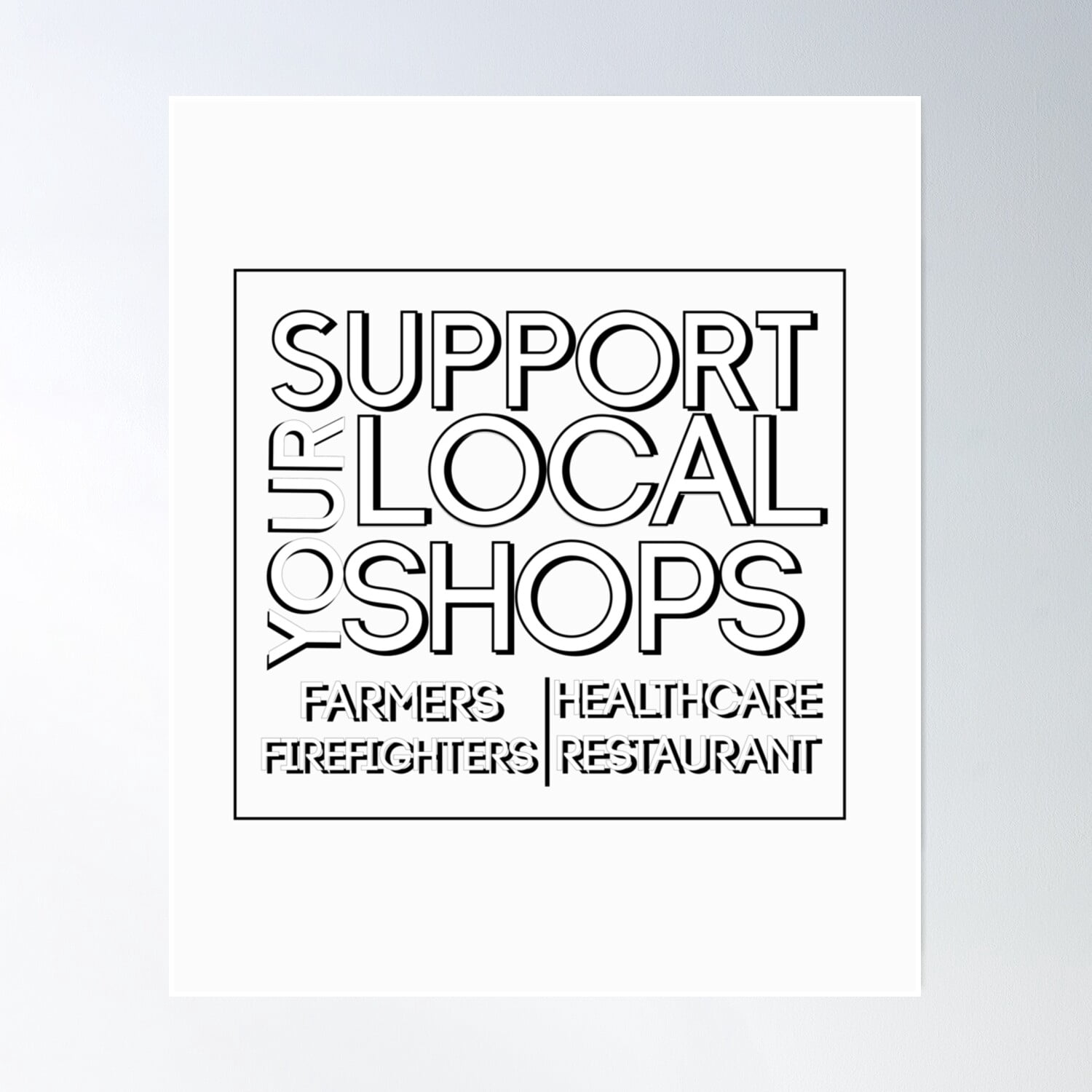 Support Your Local Shops, Farmers, Firefighters, Healthcare ...