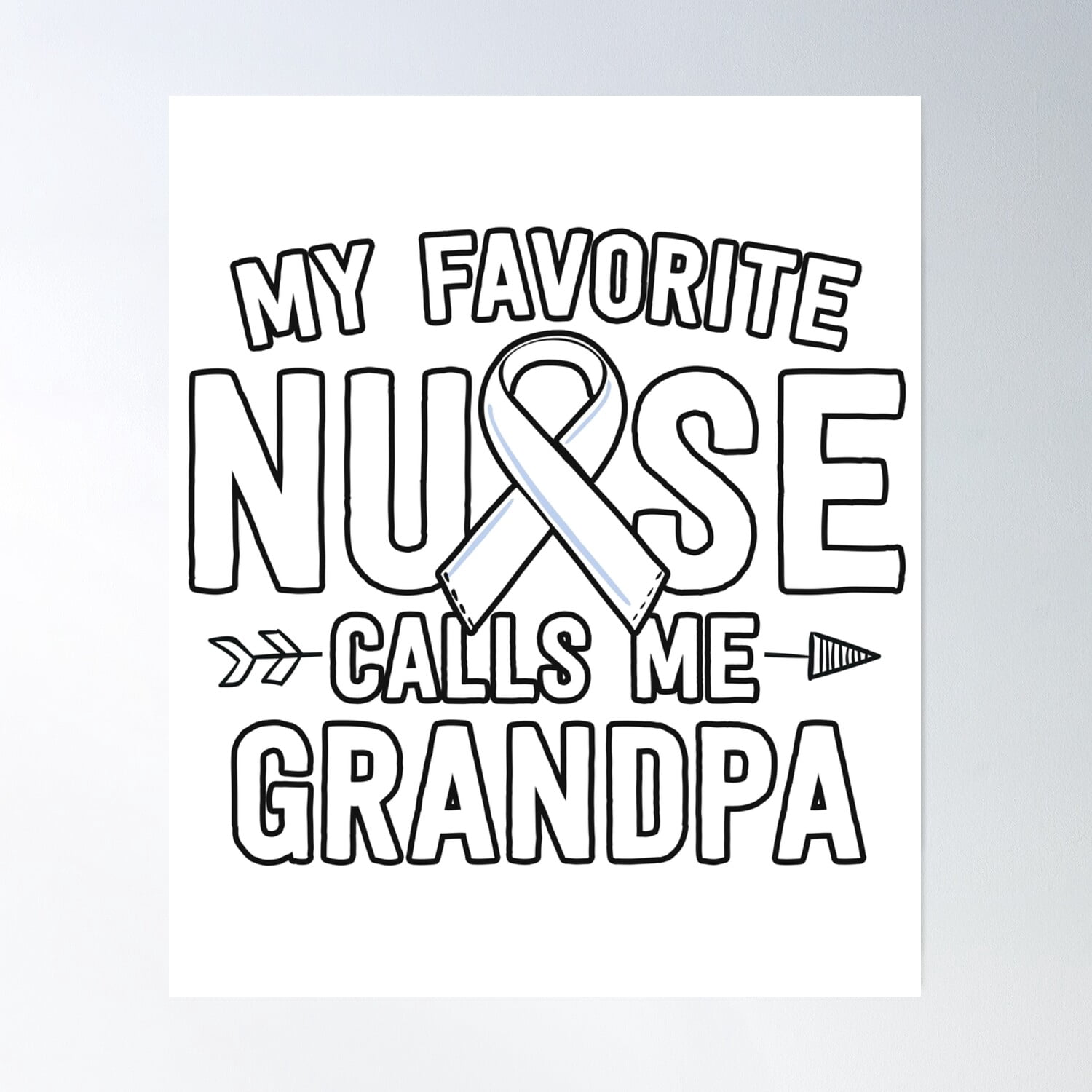 Support Nurses My Favorite Nurse Call Me Grandpa Poster Wall Art ...