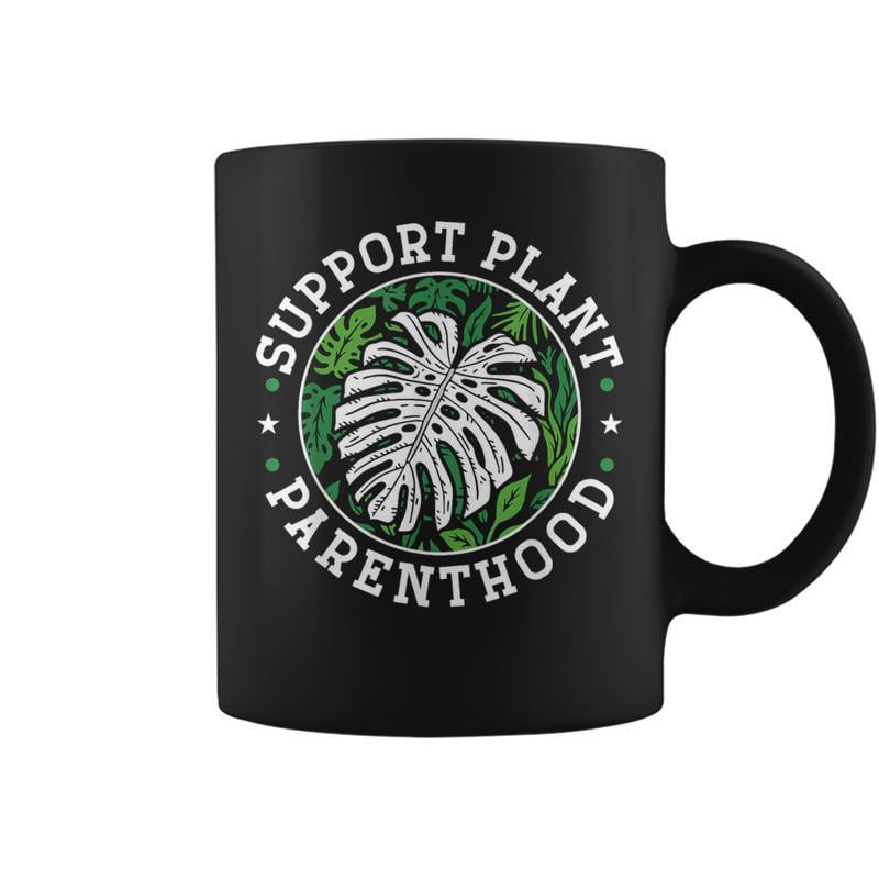 Support Plant Parenthood Indoor Plants Gardening Houseplants Coffee ...