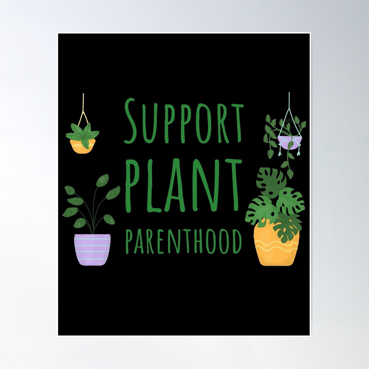 Support Plant Parenthood Plant Pun Poster Wall Art, Modern Wall Decor ...