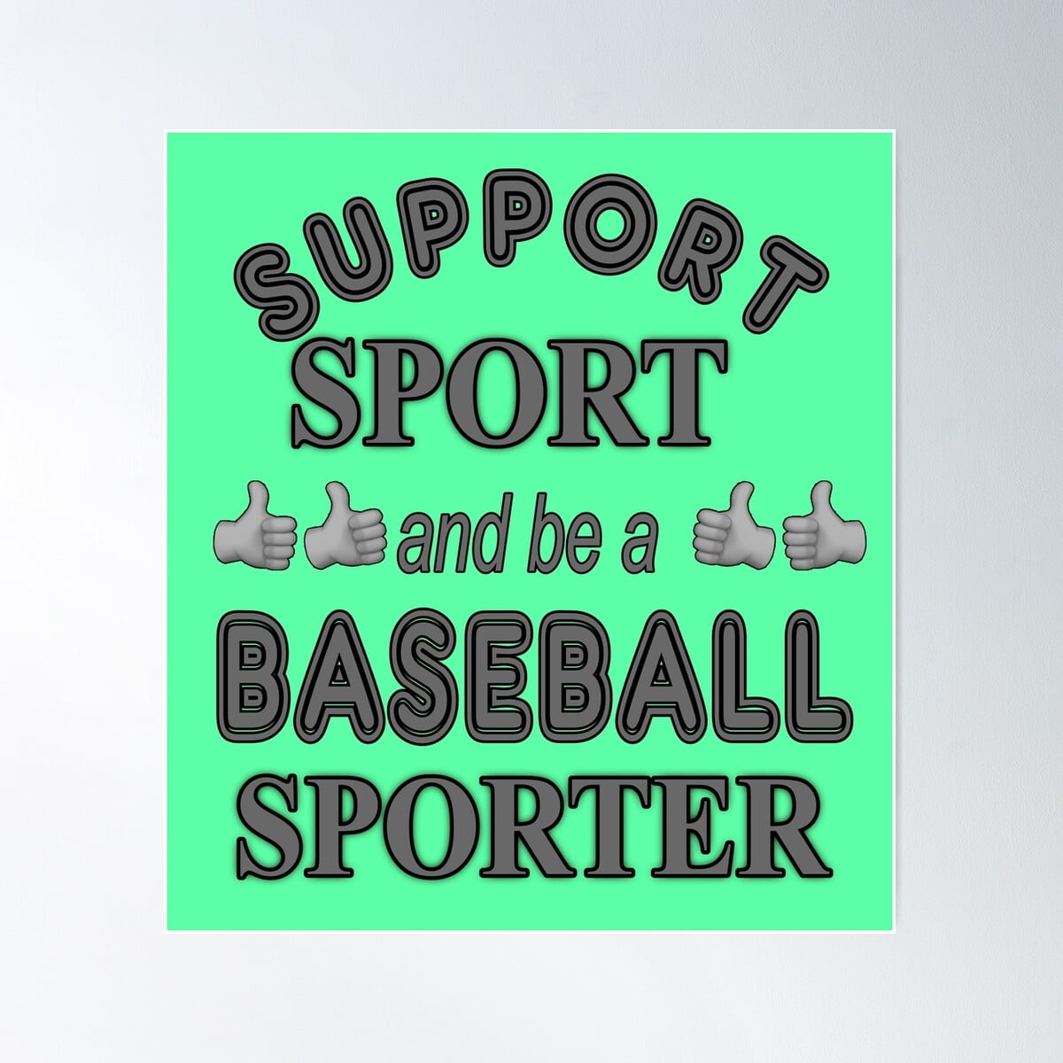 Support Sport And Be A Baseball Sporter Poster Wall Art, Modern Wall ...