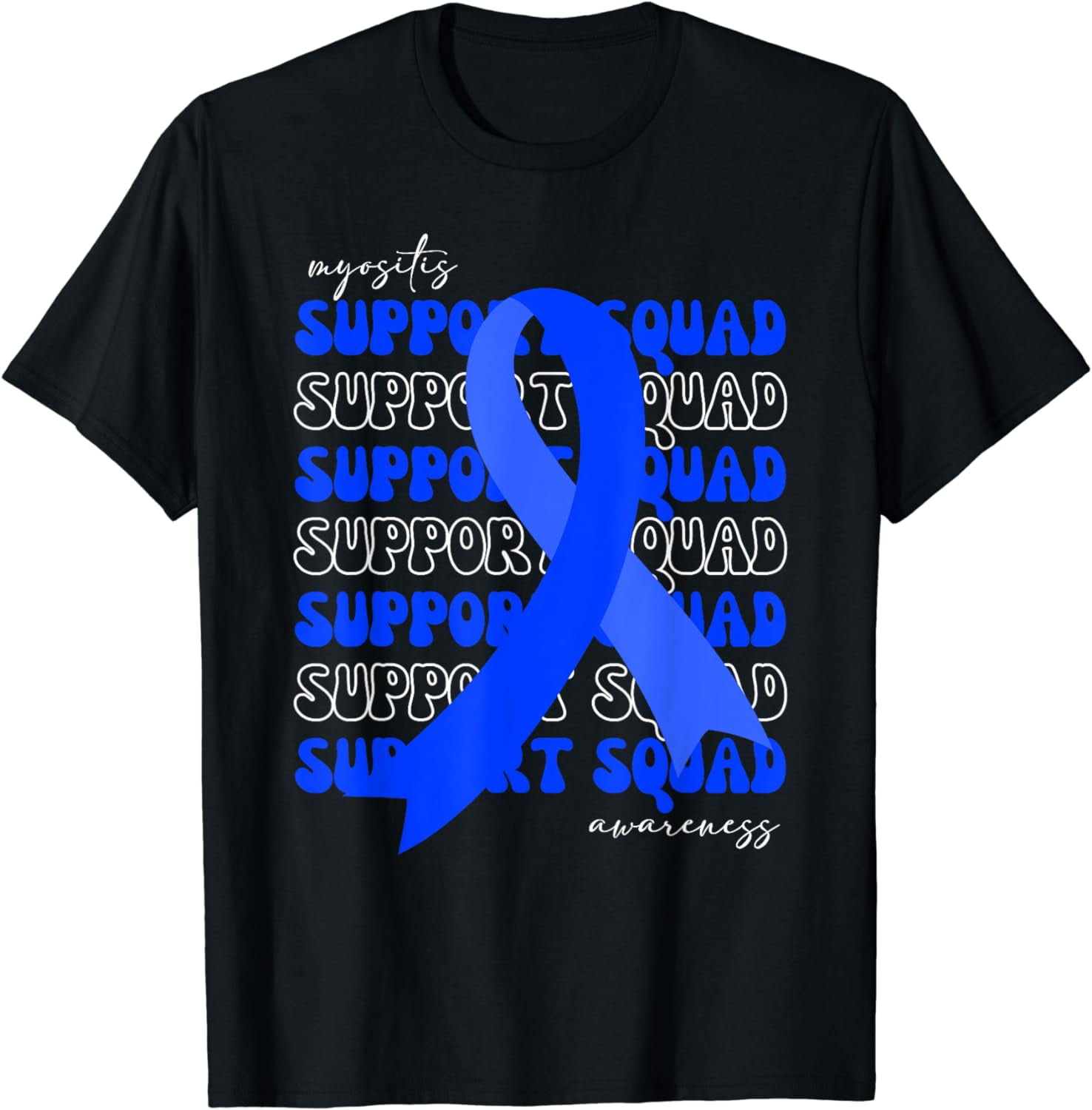 Support Squad Myositis Awareness Blue Ribbon Fighter Hope T-Shirt ... Support Squad Myositis Awareness Blue Ribbon Fighter Hope T-Shirt ...