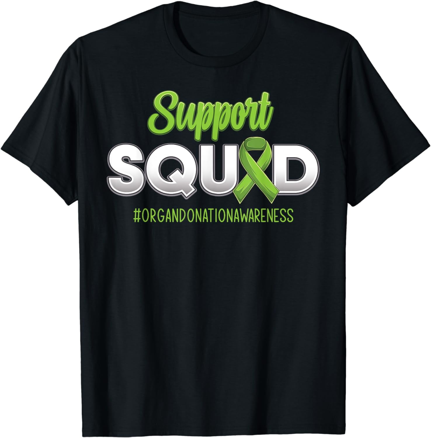 Support Squad Organ Donation Awareness Hope Men Women Adults T-Shirt ...