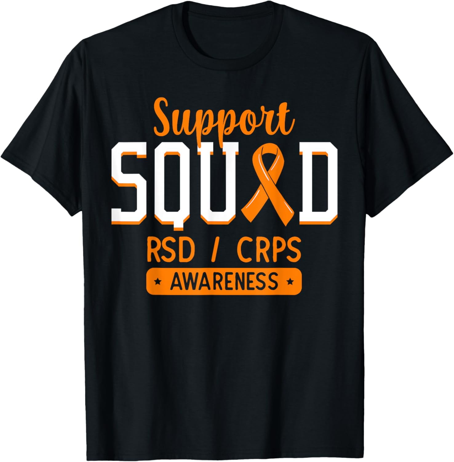 Support Squad RSD/CRPS Complex Regional Pain Syndrome Orange T-Shirt ...