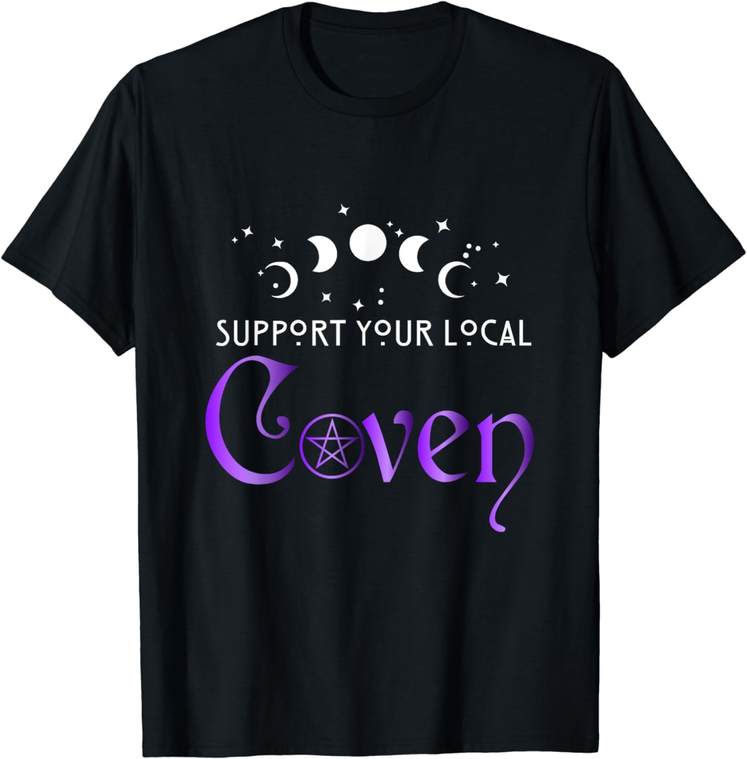 Support Your Local Coven Witchcraft Moon Wiccan T-Shirt - Walmart.com