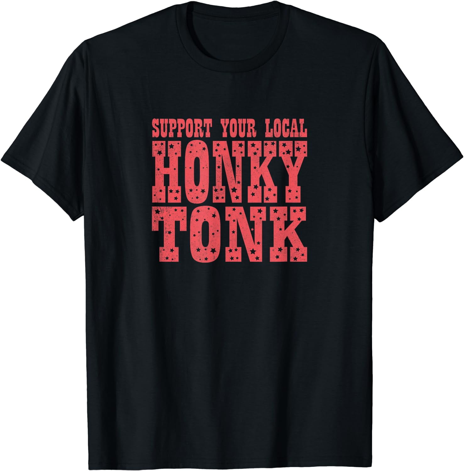 Support Your Local Honky Tonk T-Shirt Black Medium - Walmart.com