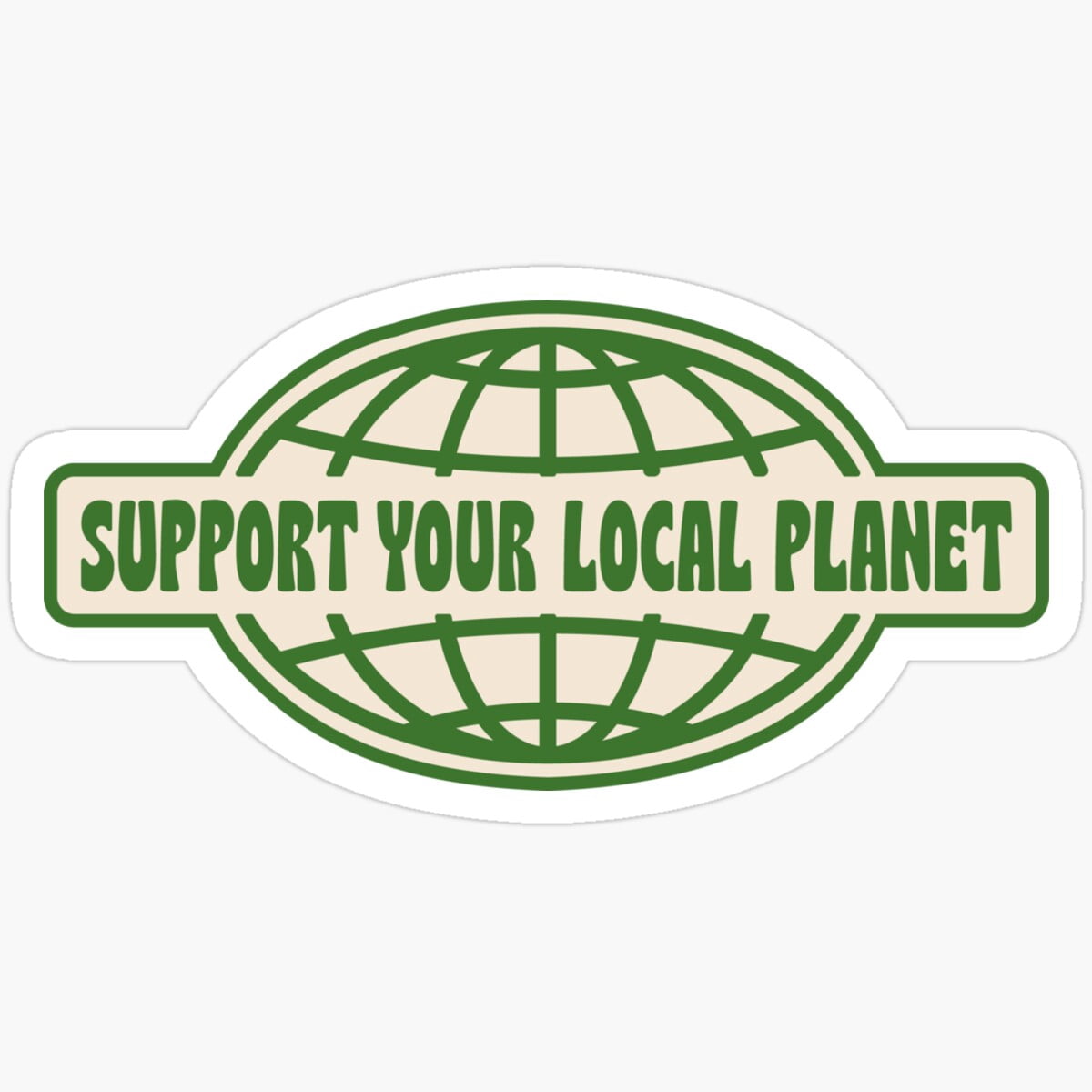 Support Your Local Planet Sticker. Gift For You - Decorate Laptops ...