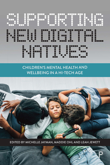 Supporting New Digital Natives: Children's Mental Health and Wellbeing ...