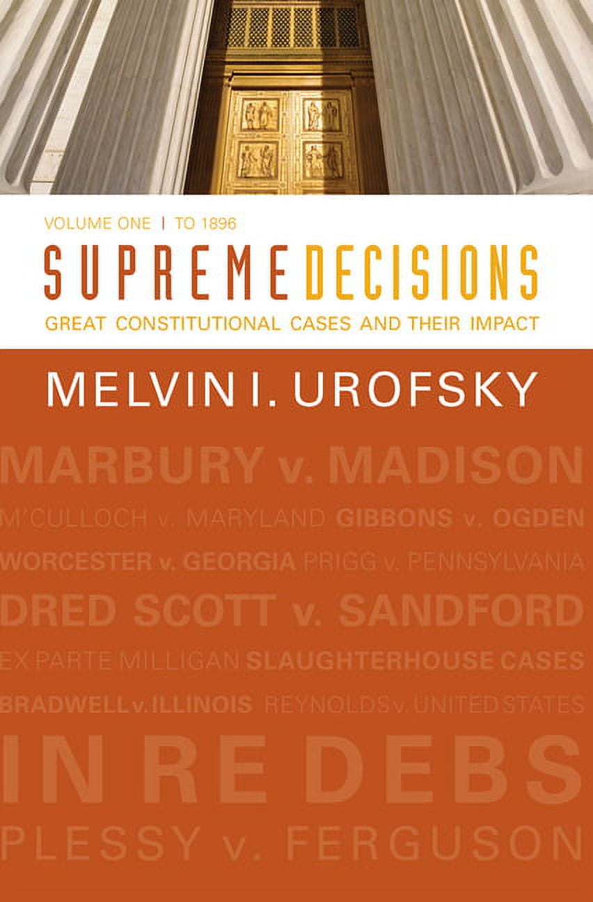 Supreme Decisions, Volume 1: Great Constitutional Cases and Their ...