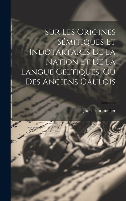 Sur Les Origines Sémitiques Et Indotartares De La Nation Et De La ...