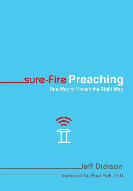 Sure-fire Preaching : One Way to Preach the Right Way - Walmart.com