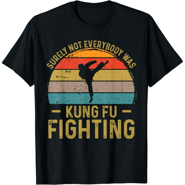 Surely Not Everybody Was Kung Fu Fighting Funny Song Vintage T-Shirt ...