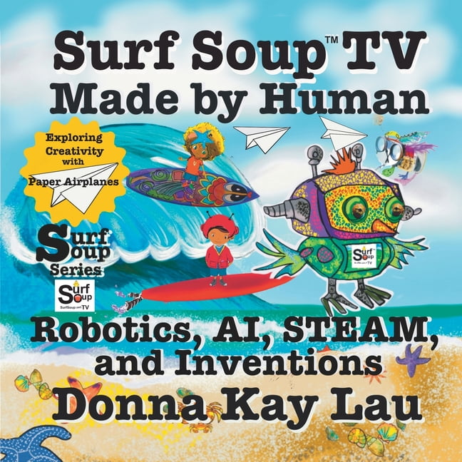 Surf Soup Surf Soup TV Made by Human: Robotics, AI, STEAM, and ...