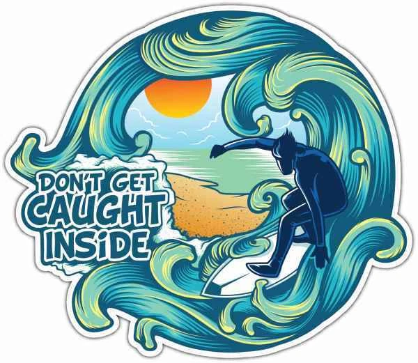 Surf Surfing Don'T Get Caught Inside Wave Car Stickerphone Decal Water ...