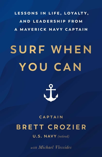 Surf When You Can: Lessons in Life, Loyalty, and Leadership from a ...
