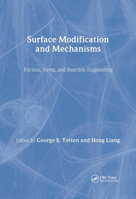 Surface Modification and Mechanisms: Friction, Stress, and Reaction ...