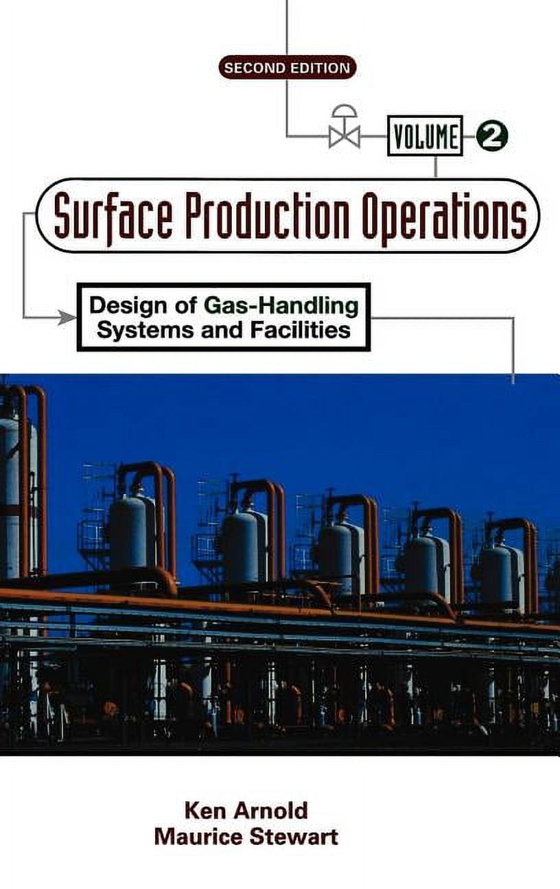 Surface Production Operations: Surface Production Operations, Volume 2 ...