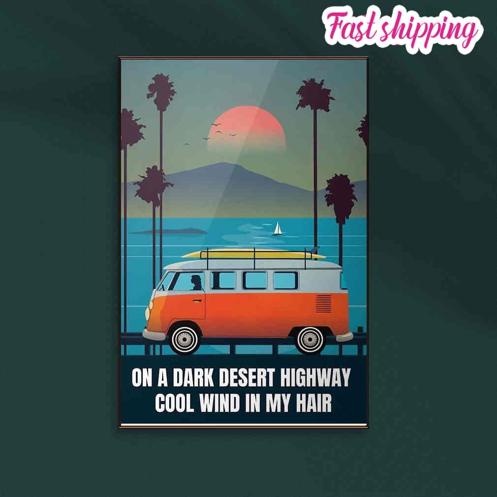 Surfing On Dark Desert Highway Cool Wind In My Hair Poster Prints ...