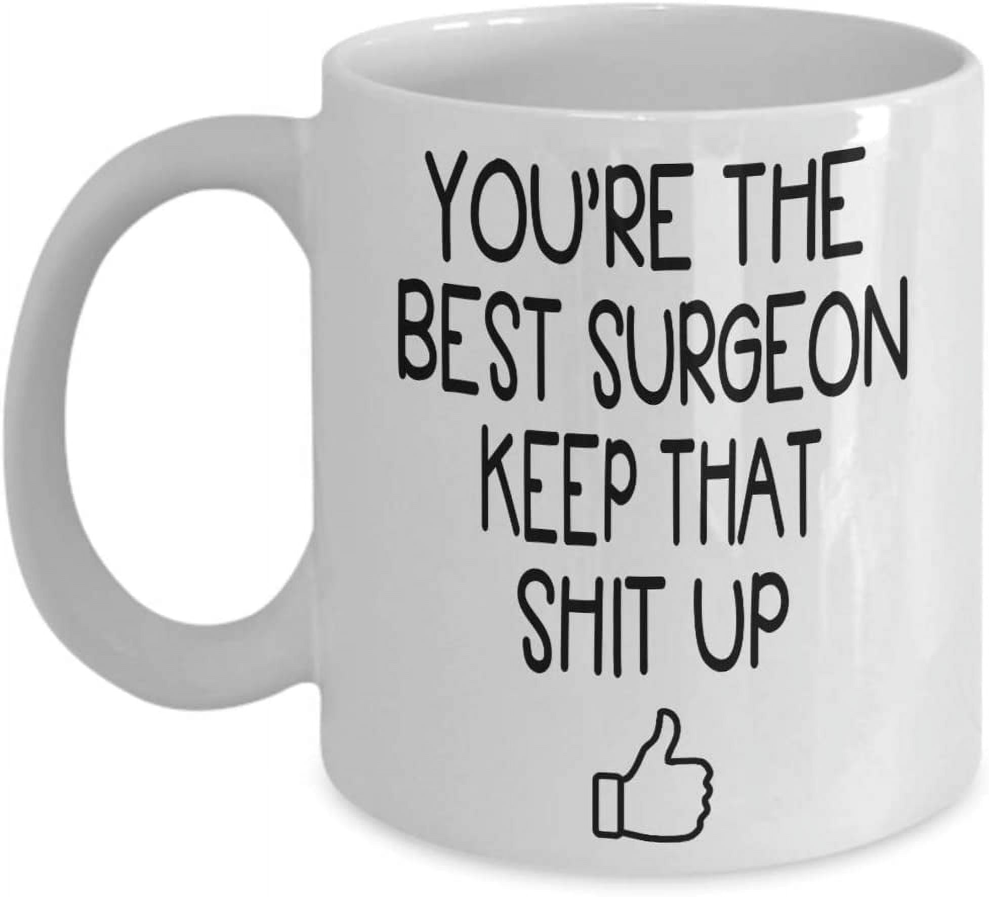 Surgeon Coffee Mug Gift Idea For Men Women Appreciation, surgeon ...