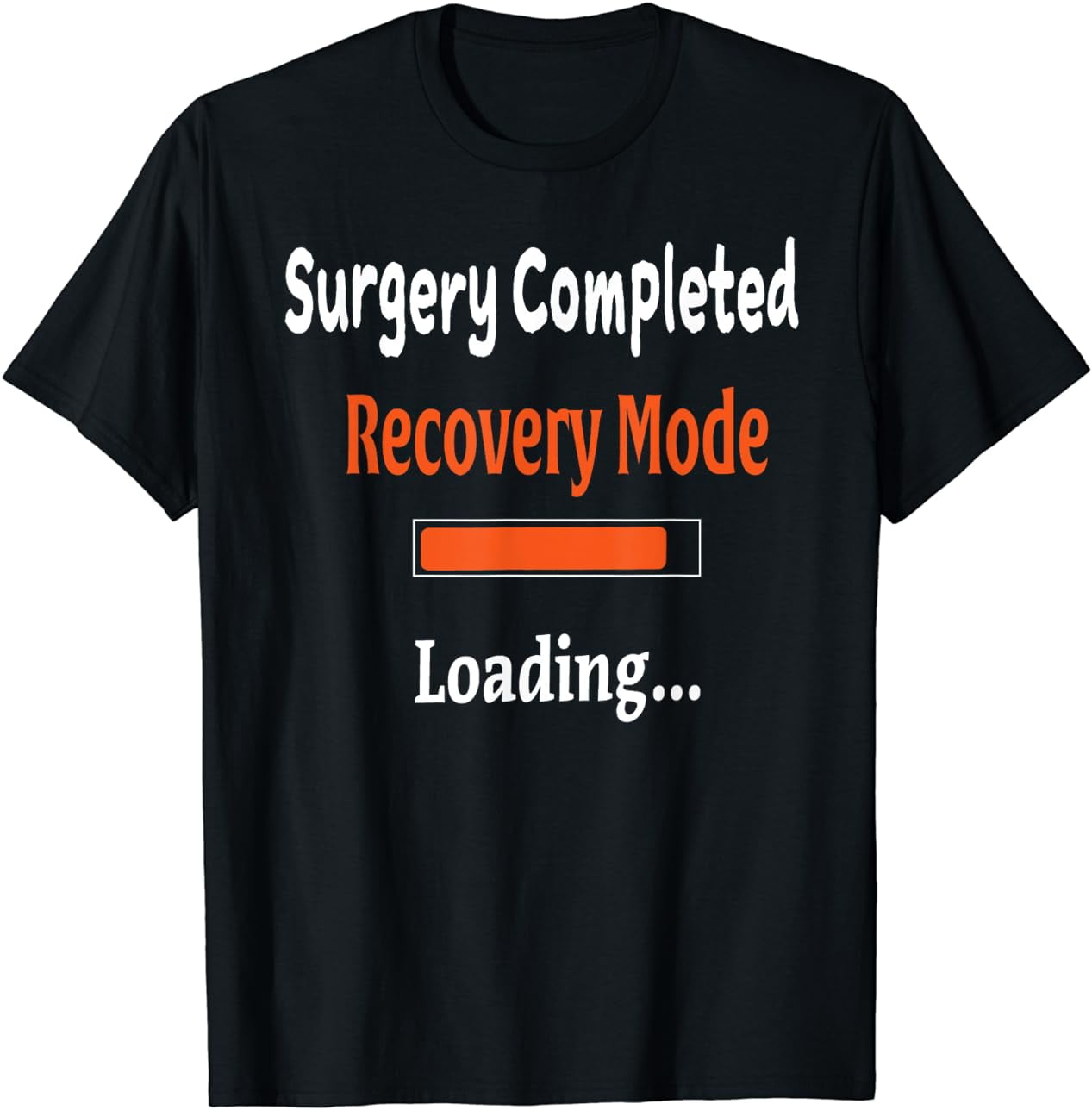 Surgery Completed Recovery Mode Loading Shirt Get Well Soon T-Shirt ...