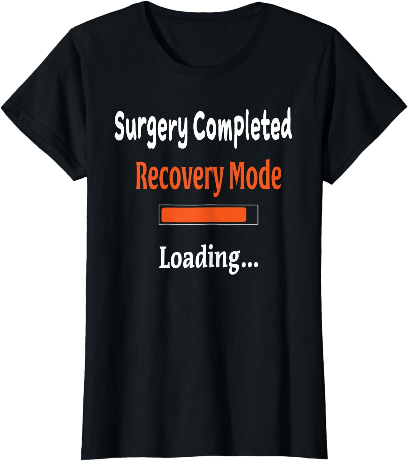 Surgery Completed Recovery Mode Loading Shirt Get Well Soon T-Shirt ...