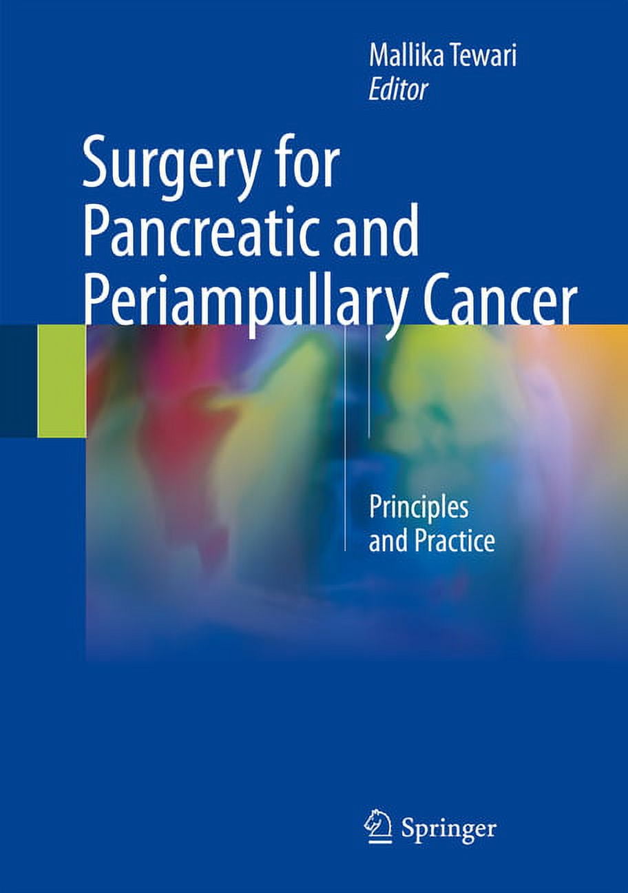 Surgery for Pancreatic and Periampullary Cancer: Principles and Practice, (Hardcover) - Walmart.com