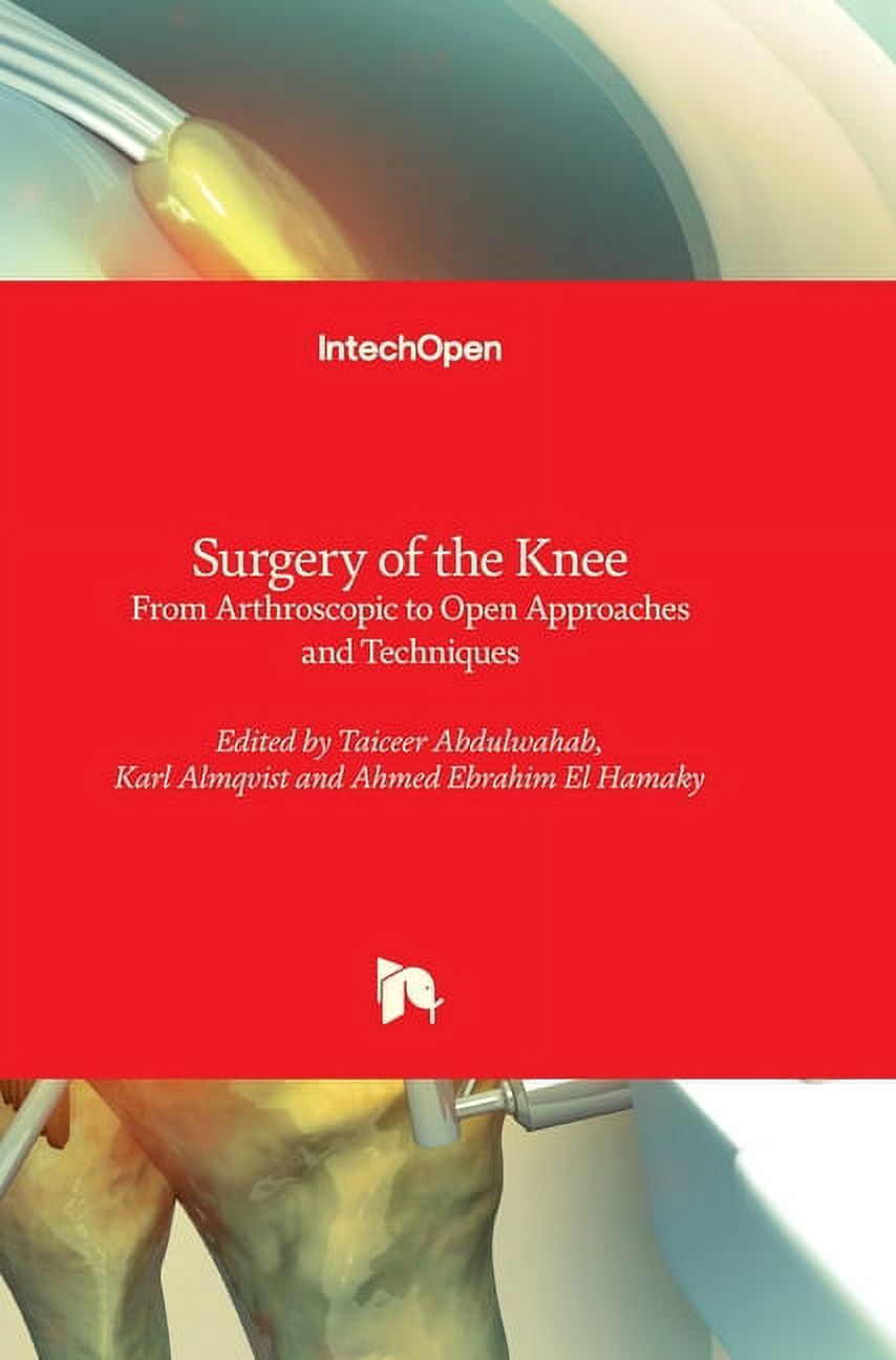 Surgery of the Knee - From Arthroscopic to Open Approaches and ...