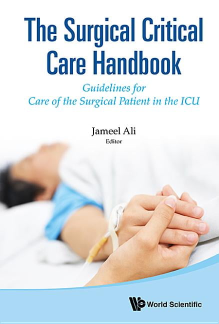 Surgical Critical Care Handbook, The: Guidelines for Care of the ...